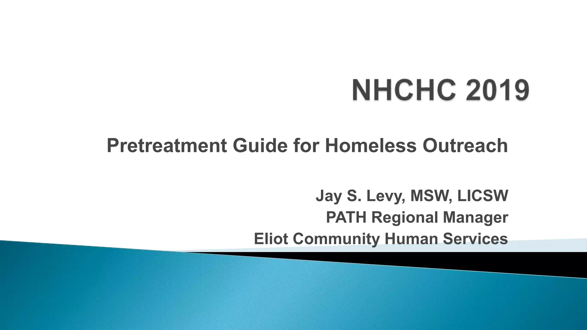 NHCHC 2019-Presentation on Outreach, Homelessness and Pre-Treatment ...