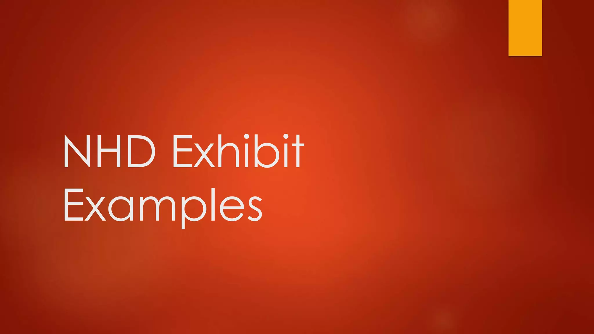 Nhd exhibit examples | PPTX
