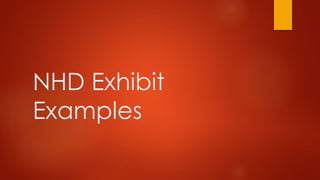 Nhd exhibit examples | PPTX