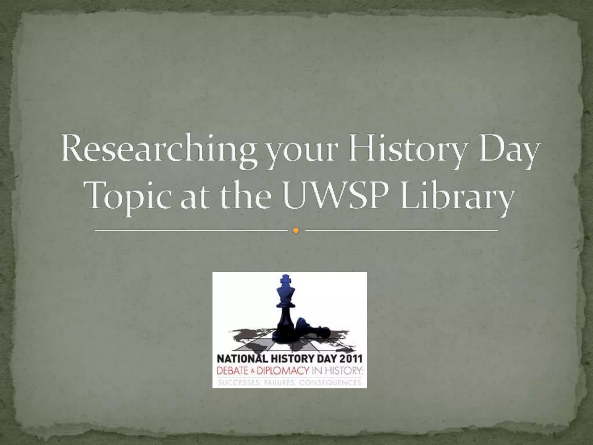 National History Day Research at the UW Stevens Point Library | PPTX ...
