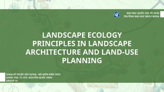 NHÓM 14-LANDSCAPE ECOLOGY PRINCIPLES IN LANDSCAPE ARCHITECTURE AND LAND ...