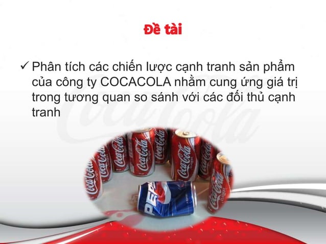 phân tích chiến lược cạnh tranh sản phẩm của công ty cocacola nhằm cung ứng giá trị trong tương ...