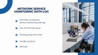 Nhóm 4_Network service monitoring with log.pptx