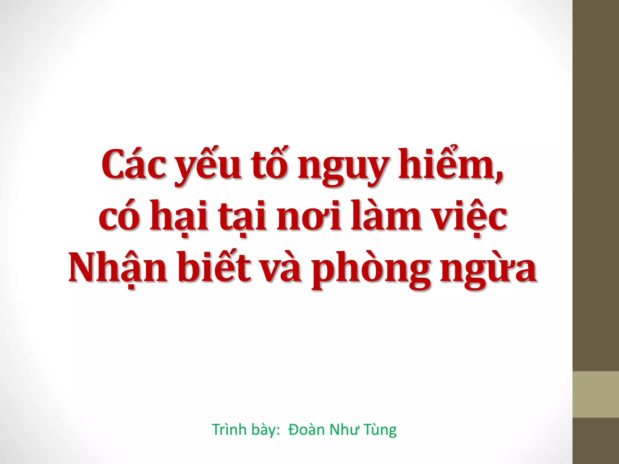 Nhận biết các yếu tố nguy hiểm, độc hại | PPTX