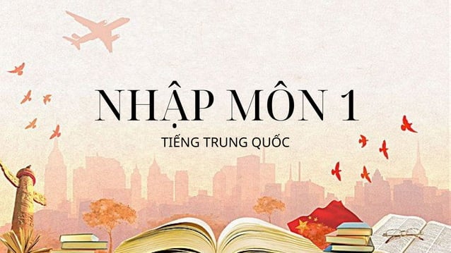 NHẬP MÔN tieng trung theo giao trinh han ngu.pptx