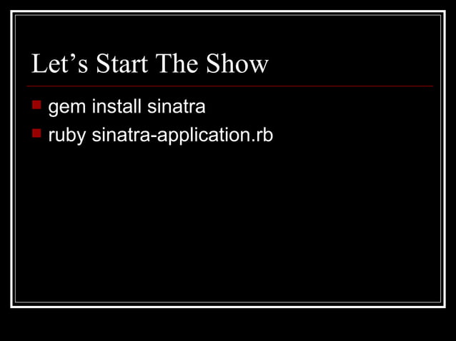 A Quick Introduction to Sinatra | PPT