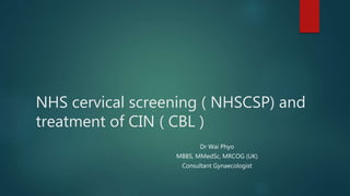 NHSCSP cervical screening program and treatment of CIN and CGIN | PPTX