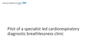 Leicester, Leicestershire, Rutland Breathlessness Pathway (University ...