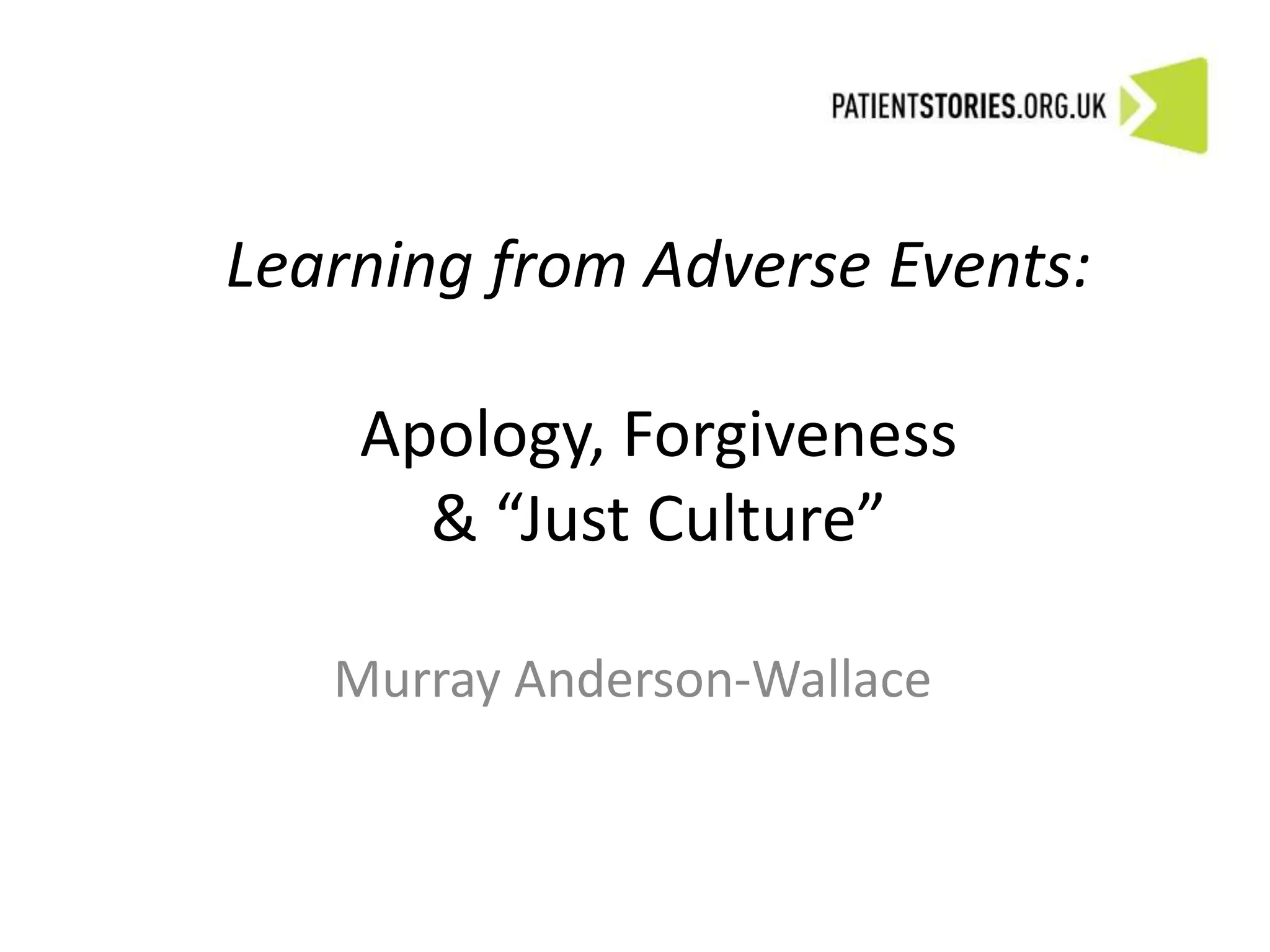 Learning from Adverse Events : Apology, Forgiveness and "Just Culture ...