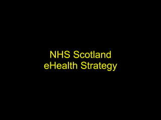 NHS Scotland Ehealth Strategy - Alan Hyslop | PPT