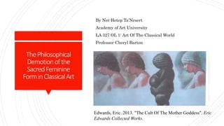 The Philosophical Demotion of the Sacred Feminine Form in Classical Art ...