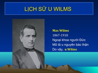 Nhung bao cao wilm tumor | PPT