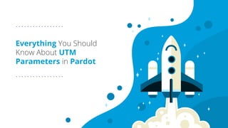 Everything You Should Know About UTM Parameters in Pardot | PPT