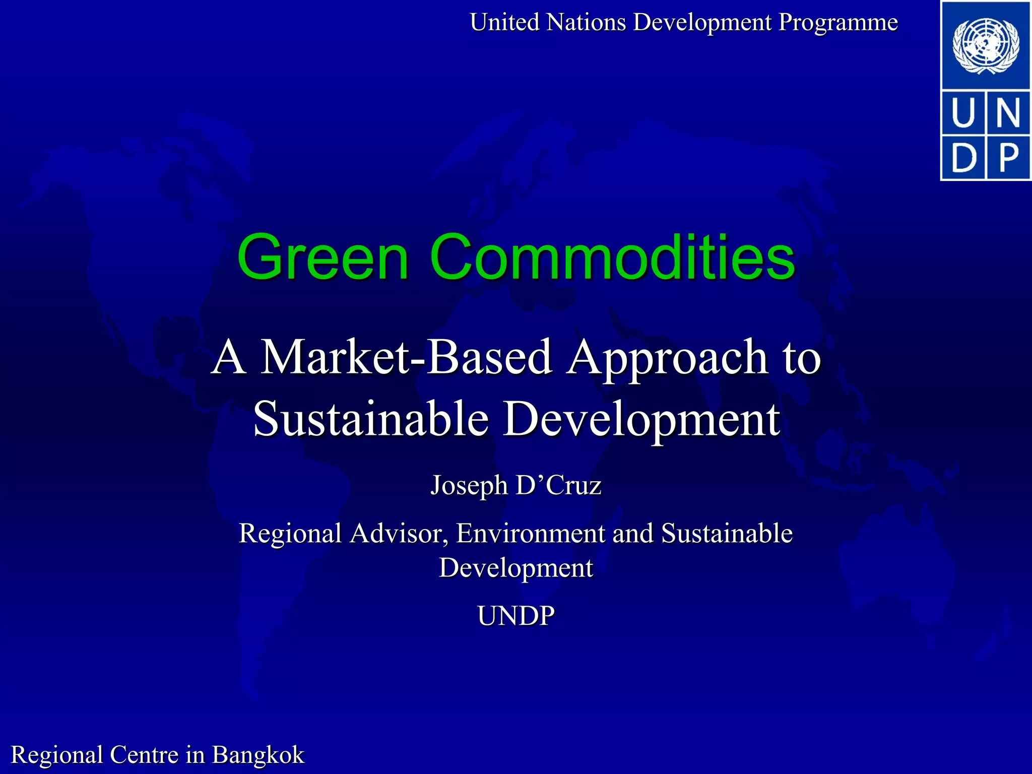Green Commodities: A market-based approach to Sustainable Development | PPT
