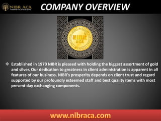 Nibraca gold-silver-bullion-manufacturers-india | PPTX