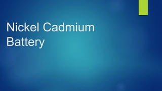 NiCd Battery Presentation Final | PPTX