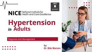 NICE guidelines on Hypertension: Diagnosis and management | PPTX