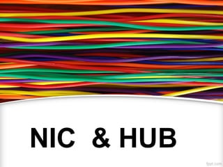NIC AND HUB CONNECTING DEVICES | PPT