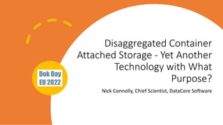 Disaggregated Container Attached Storage - Yet Another Topology with ...