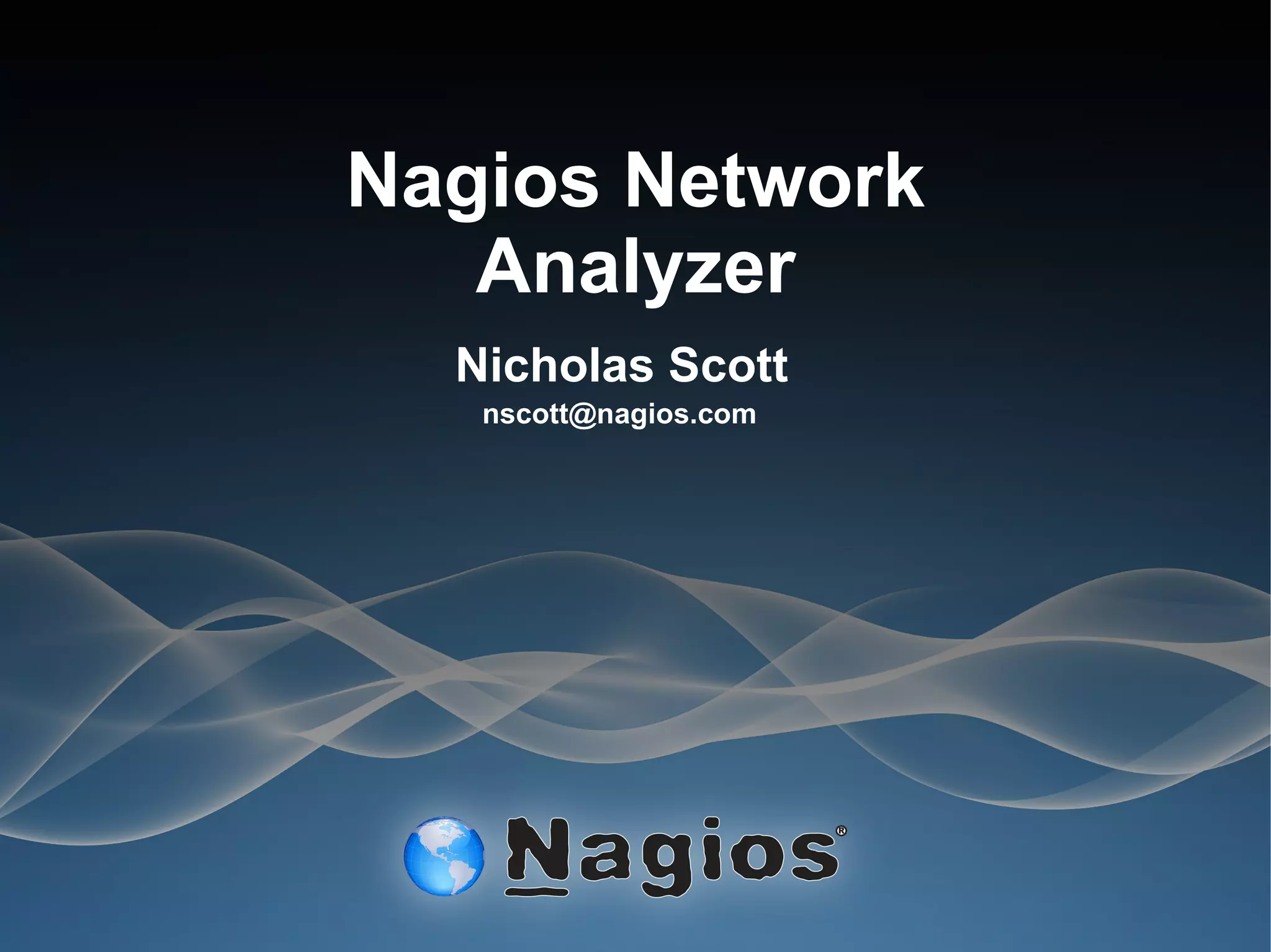 Nagios Conference 2013 - Nick Scott - Nagios Network Analyzer | ODP