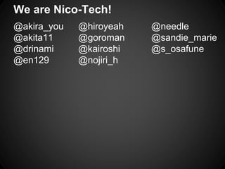 [FOSSASIA 2017] Nico-Tech, Tech for fun community and culture in Japan | PPT
