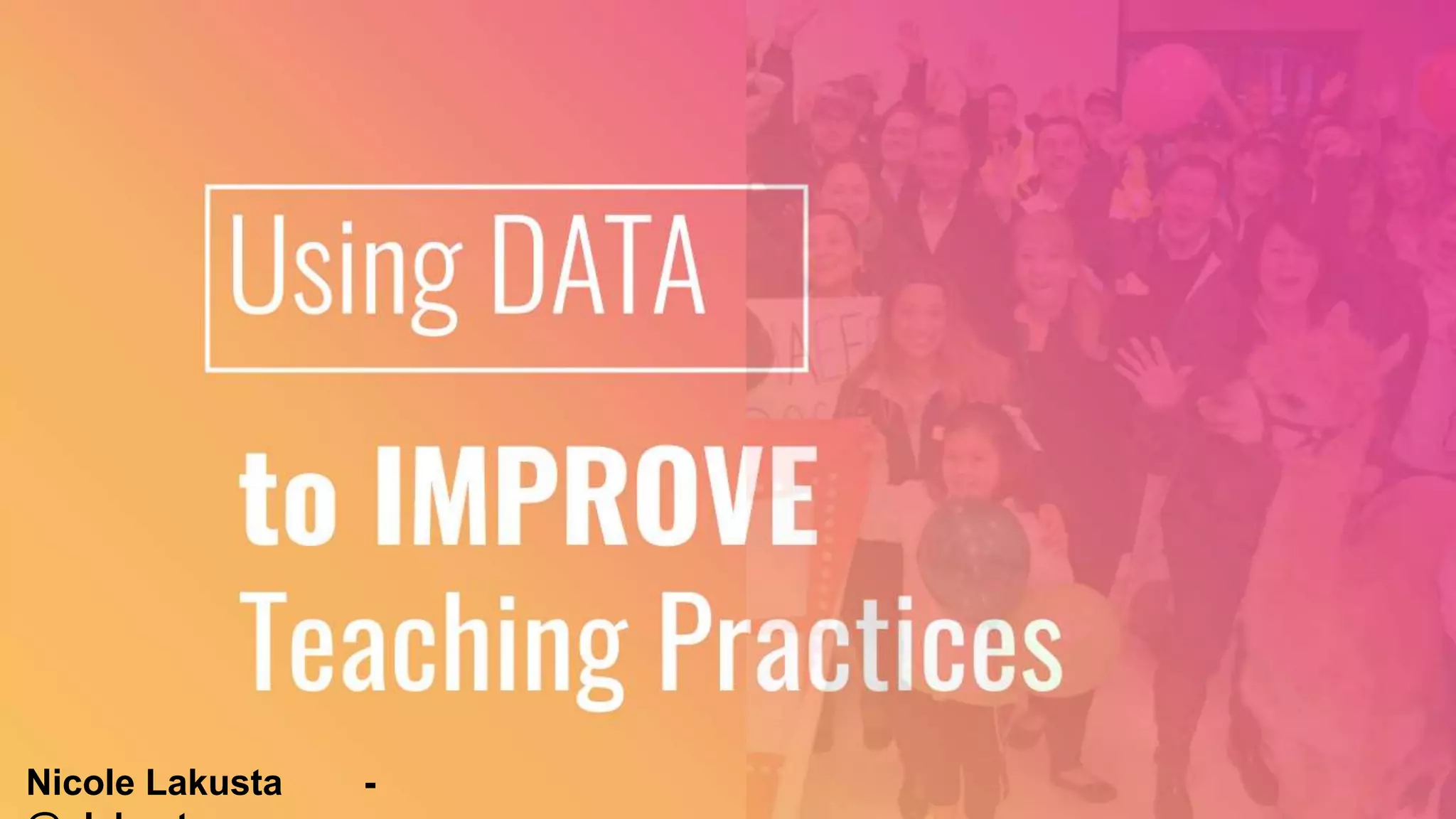 Nicole Lakusta - speaker at Teachmeet International Bett 2020 | PPTX