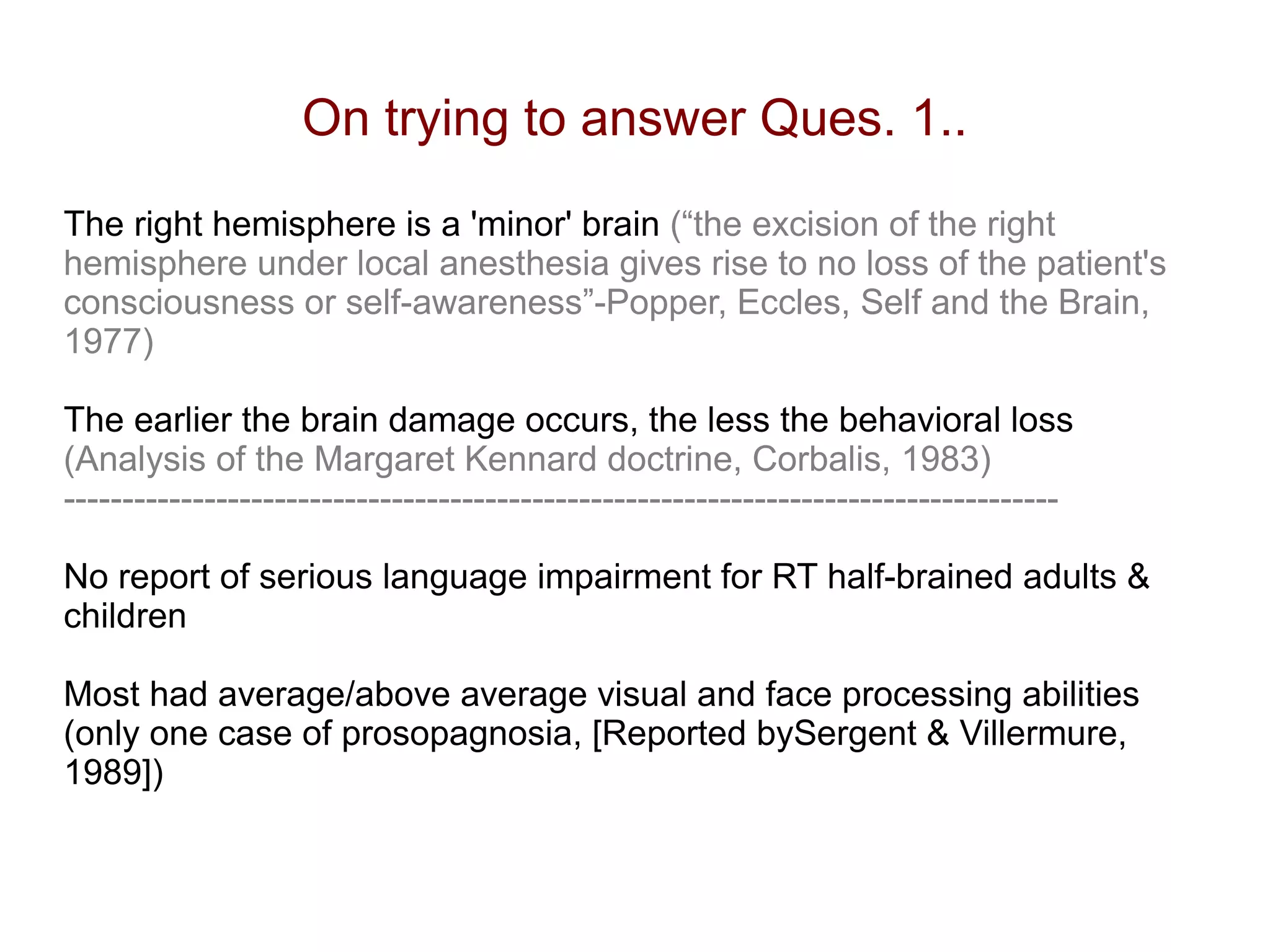 Re-thinking about the brain [based on the case of Nico-with half a ...