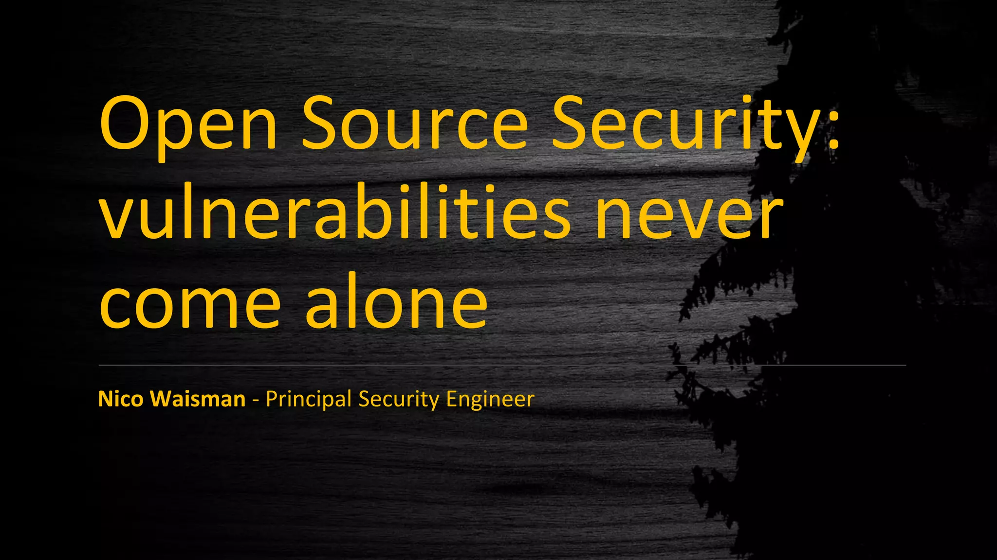 BlueHat Seattle 2019 || Open Source Security, vulnerabilities never come alone | PPT