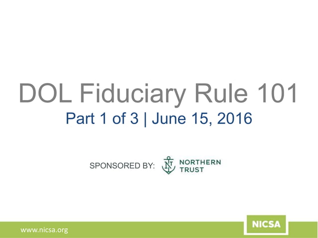 NICSA Webinar | DOL Rule 101 - Part 1 of 3 | PPT