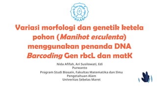 Variasi Morfologi dan Genetik Ketela Pohon (Manihot esculenta ...