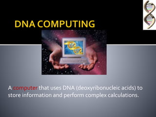 DNA Computing | PPTX
