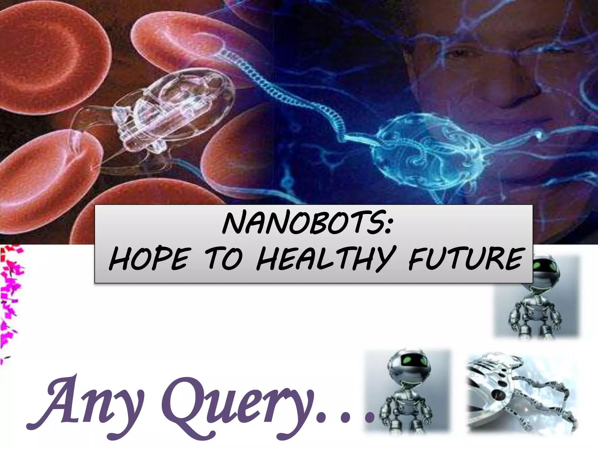 nanobots- future of medicine | PPT