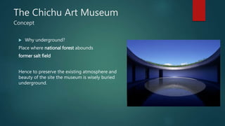 Chichu art museum, Japan. | PPTX