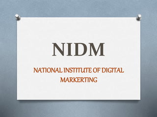 NIDM - BEST DIGITAL MARKETING INSTITUTE IN BANGALORE | PPT