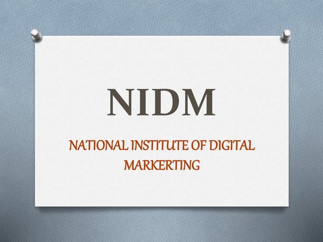 NIDM - BEST DIGITAL MARKETING INSTITUTE IN BANGALORE | PPT