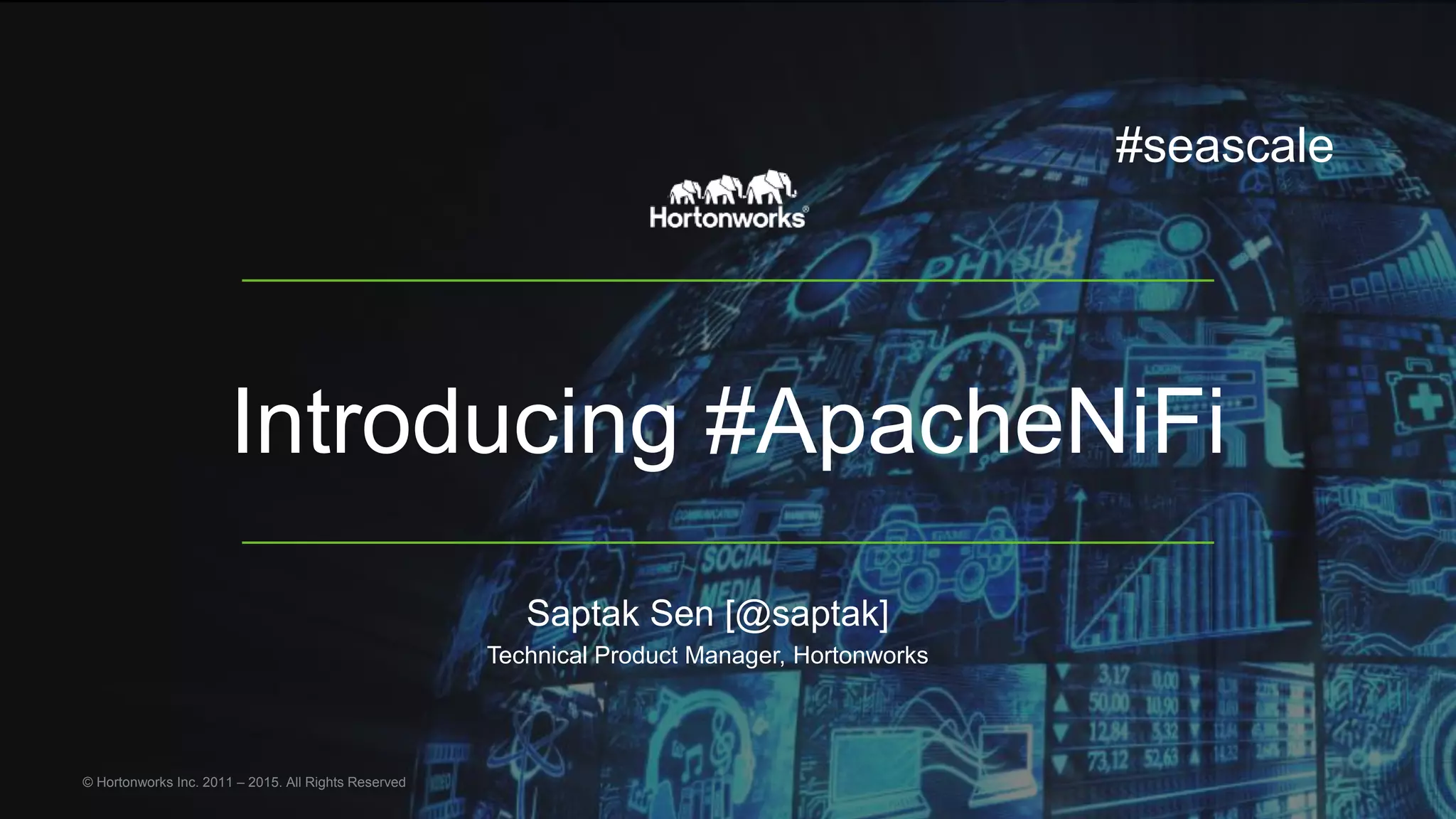 Introduction to Apache NiFi - Seattle Scalability Meetup | PPTX | Cloud Computing | Internet