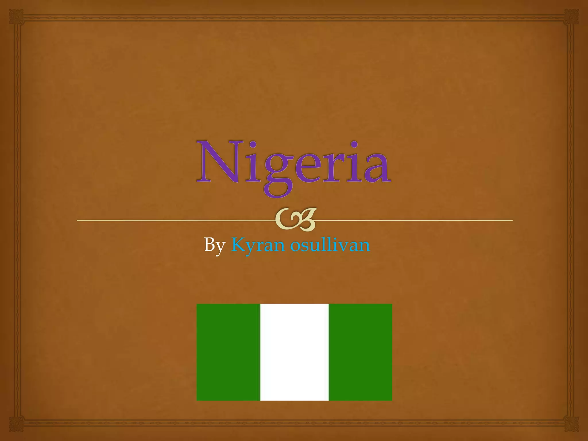 Nigeria- Kyran | PPT