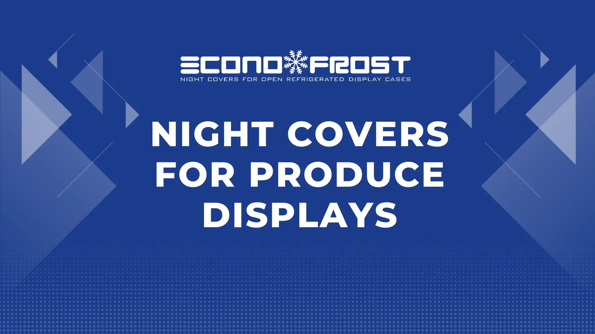 Night Covers for Produce Displays by Econofrost | PDF