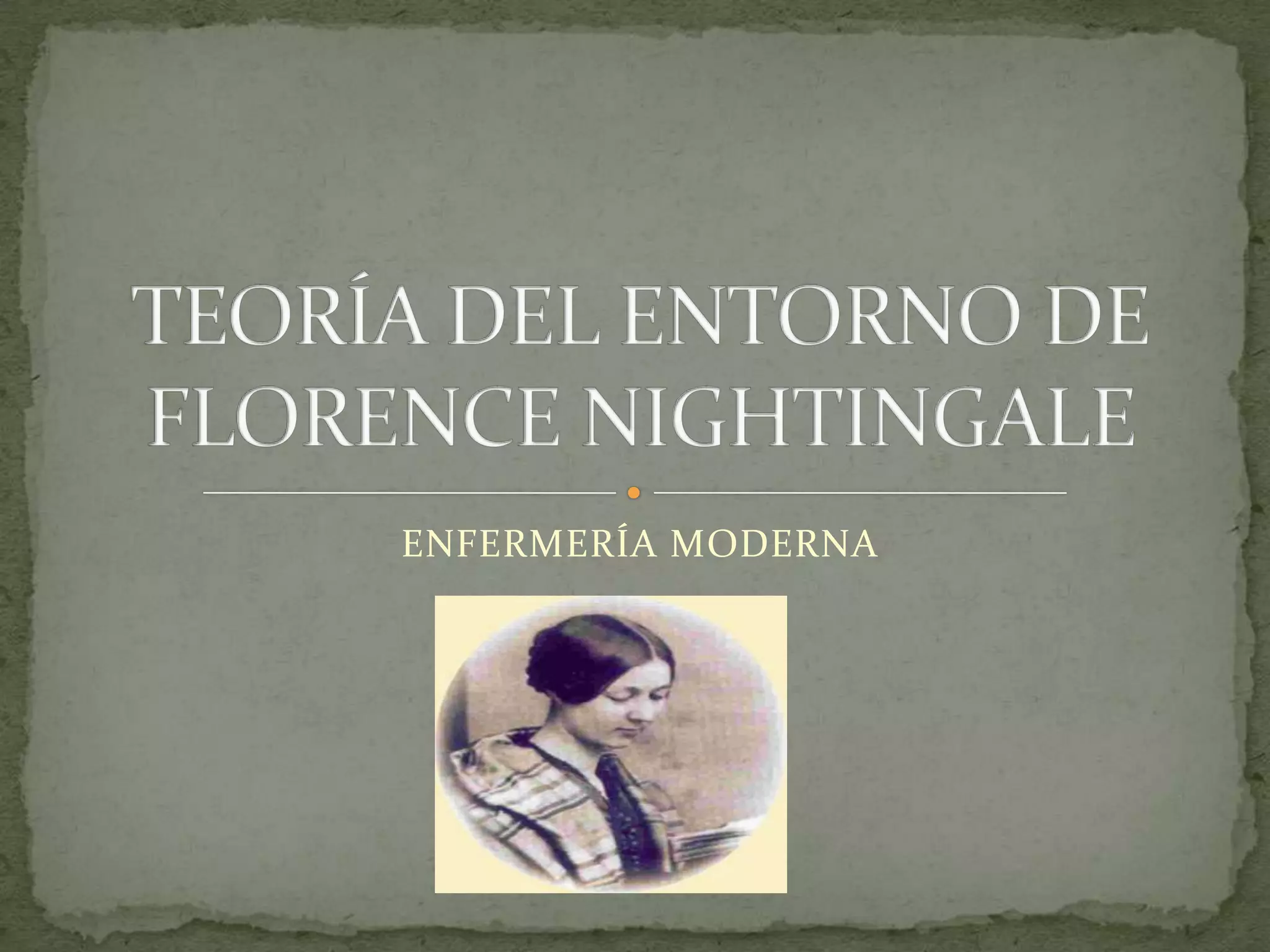 FLORENCE NIGHTINGALE- TEORÍA DEL ENTORNO | PPTX