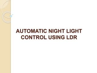 night lighting using ldr and arduino uno | PPT