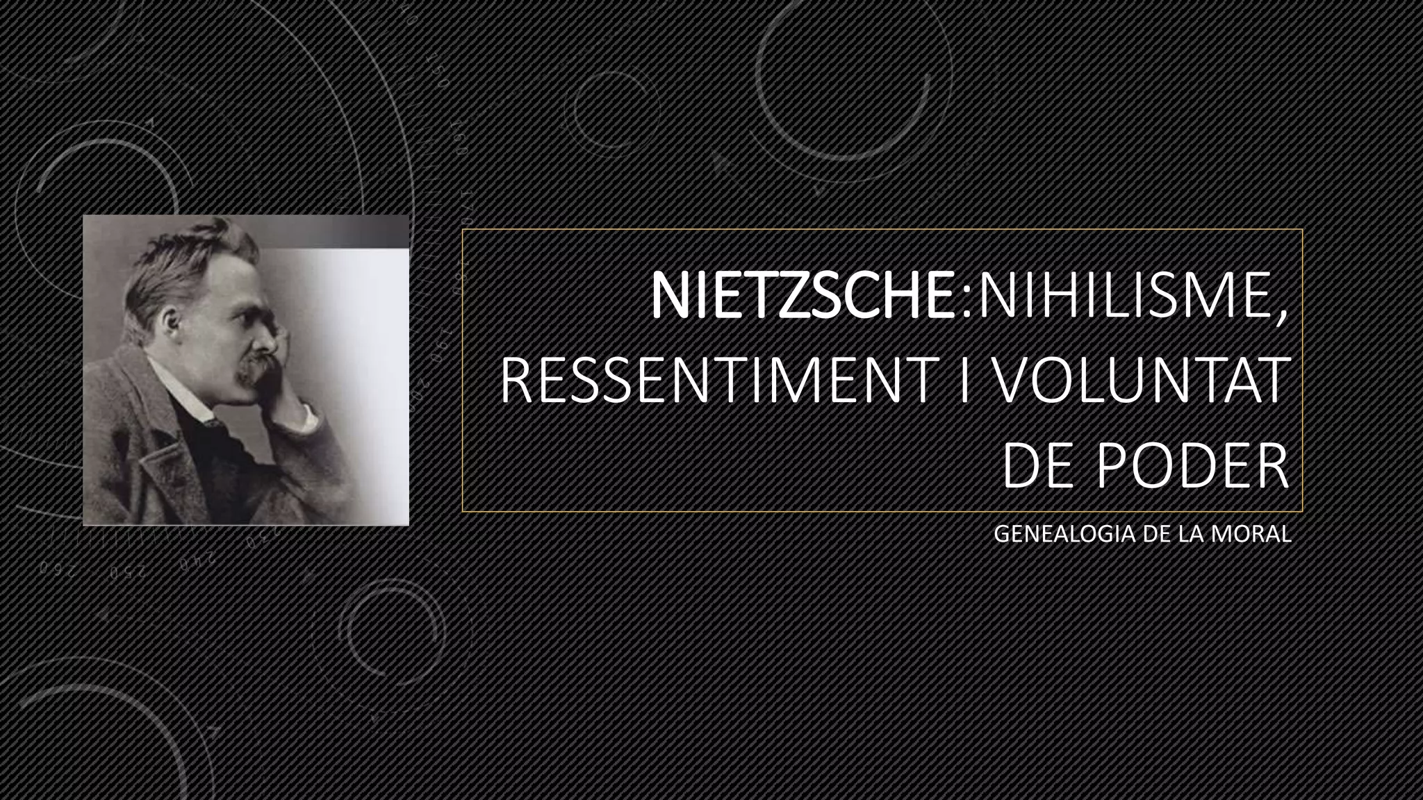 Nihilisme, ressentiment i voluntat de poder | PPTX