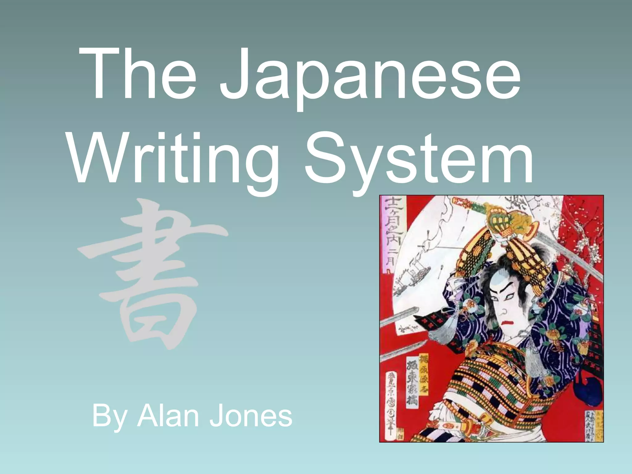 Nihongo_japanese_writing_system.ppt