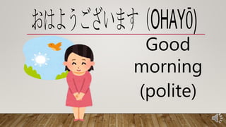 Nihongo practice(2) greetings | PPTX