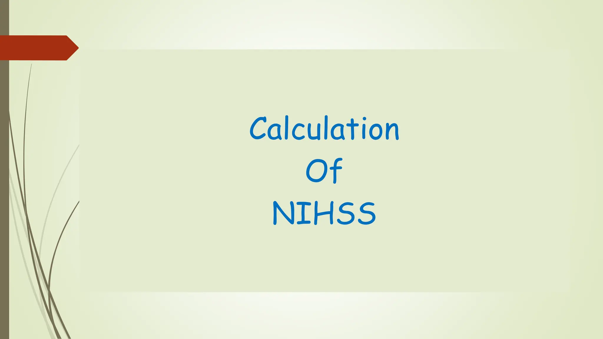 NIHSS in Stroke Severity: Why and How? presentation.pptx