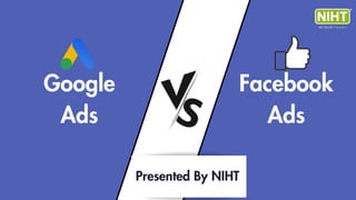 Difference Between Google Ads and Facebook Ads- By NIHT | PDF