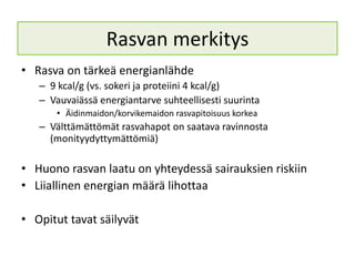 Niinikoski: Rasvan merkitys | PPT
