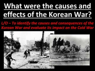 The_korean_war_causes_and_effects.pptx