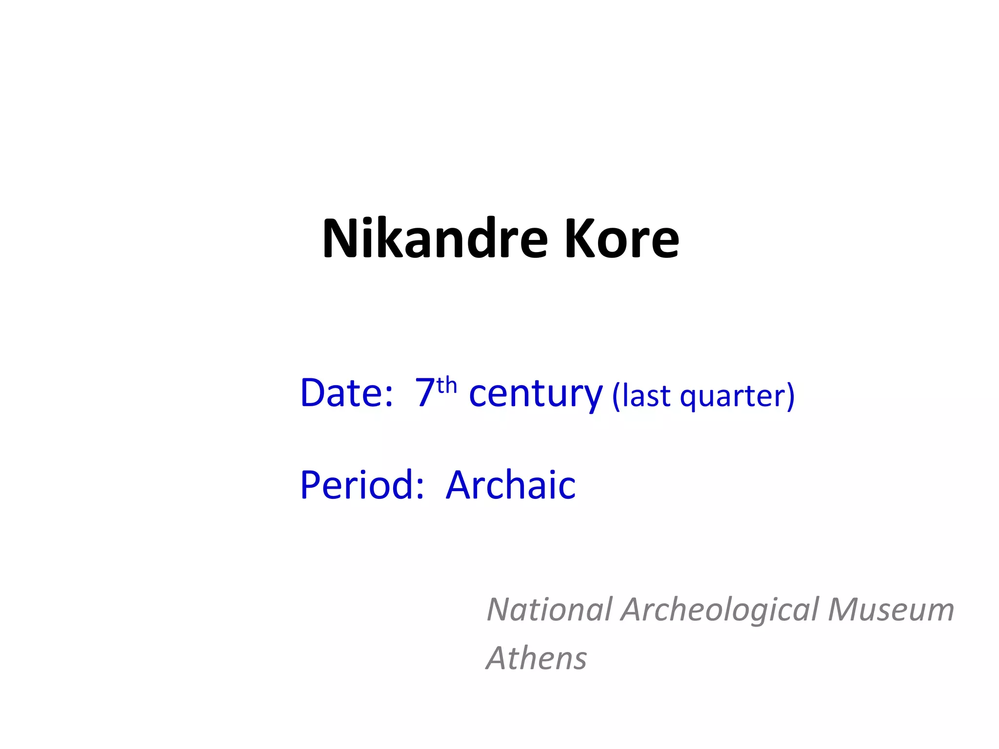 Nikandre Kore | PPT | Museums & Galleries | Attractions