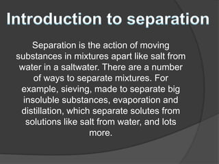 Separation techniques by Nikhar, Andrew, Kushal, Tyler, Aaron and ...