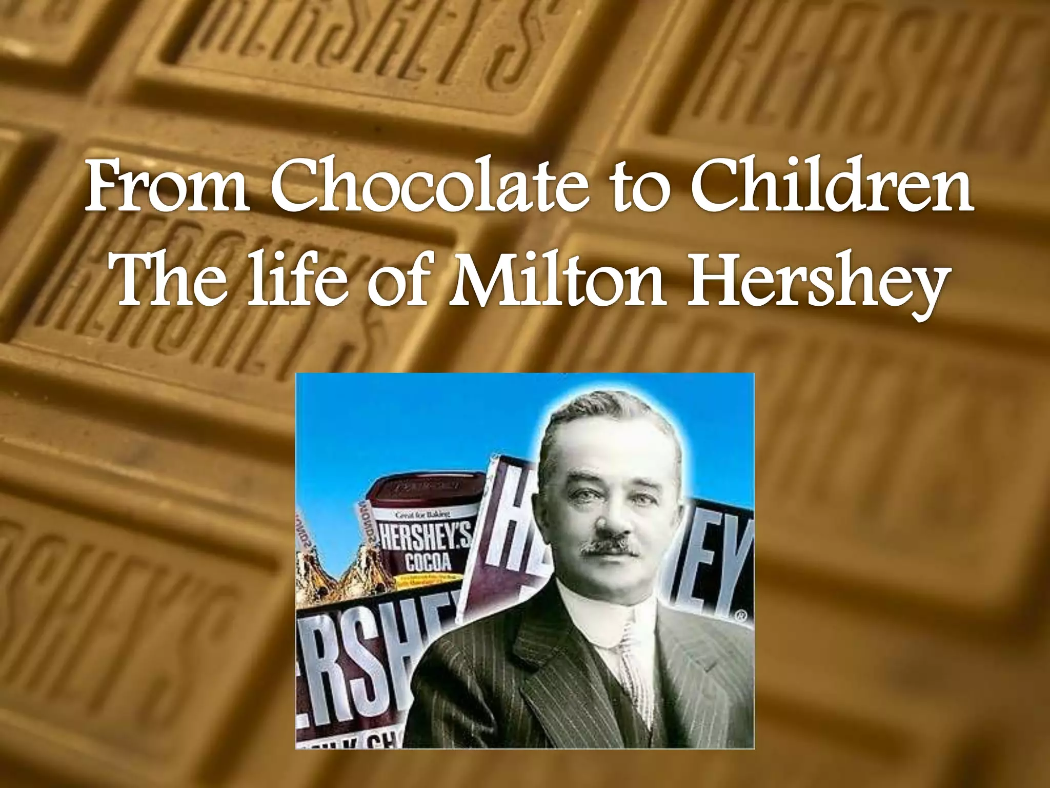 Milton Hershey by NK | PPT